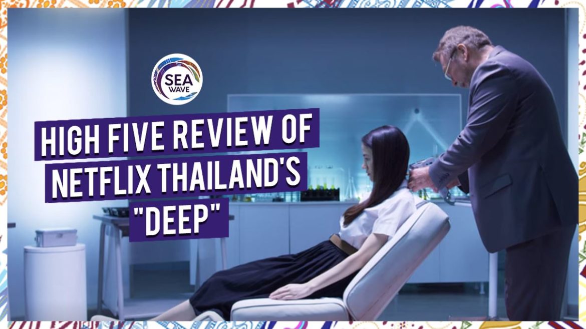 High Five Review: Did Netflix Thailand’s “Deep” sink or swim? • SEA Wave